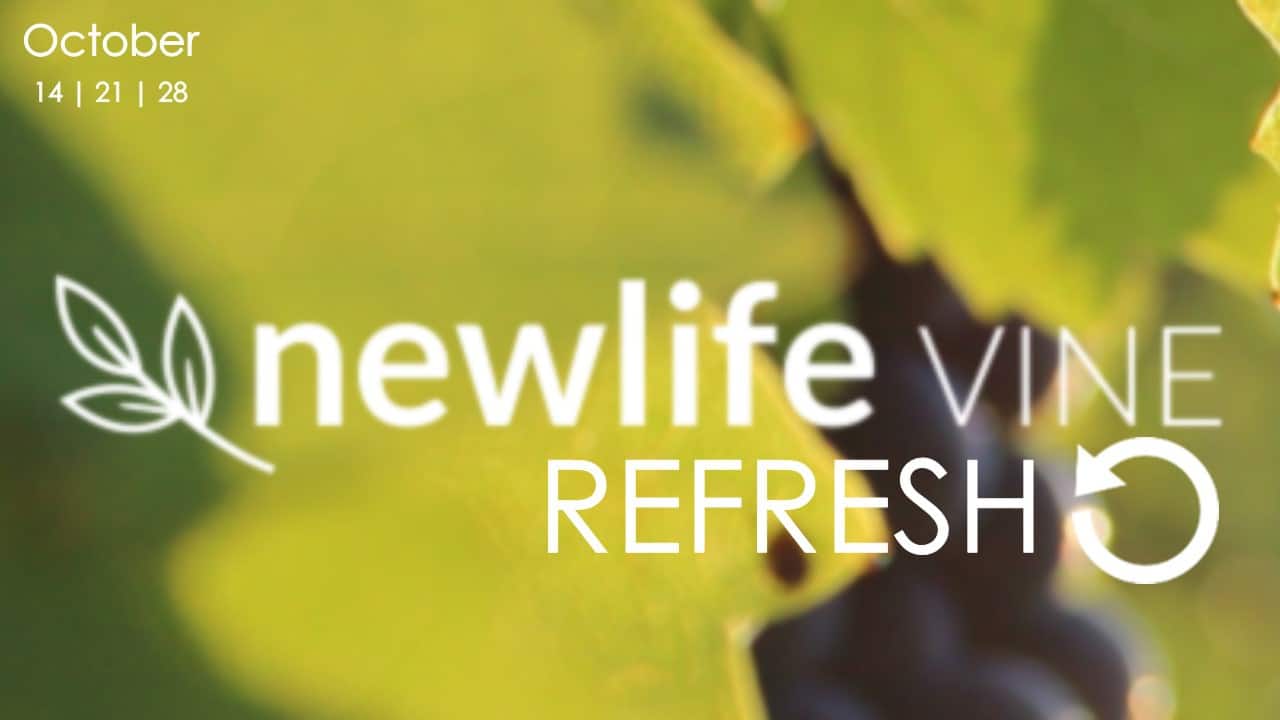 NEW LIFE VINE REFRESH - New Life Church