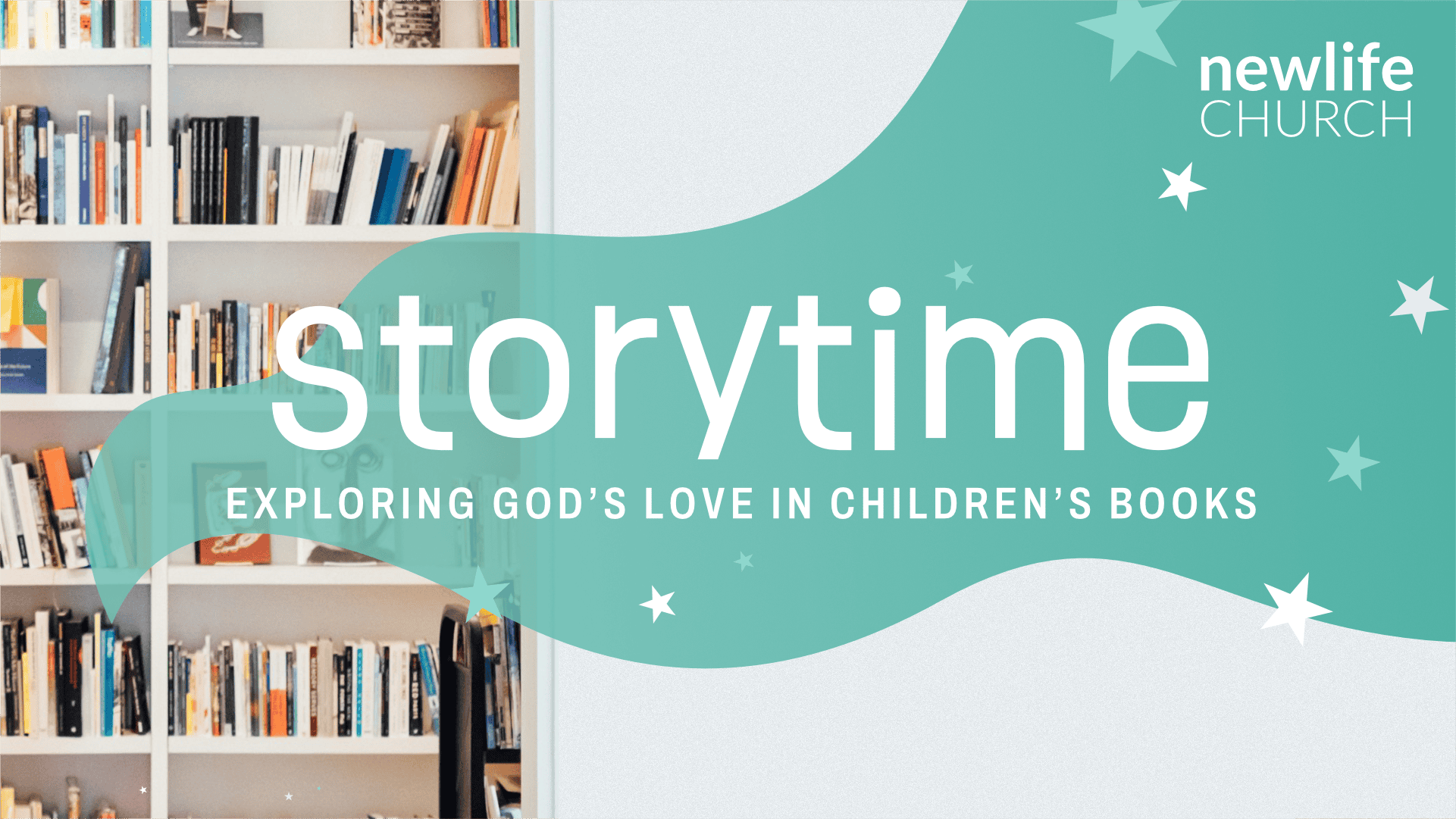 Storytime: - New Life Church